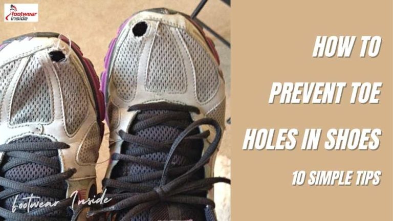 How To Prevent Toe Holes In Shoes [10Expert Advice]