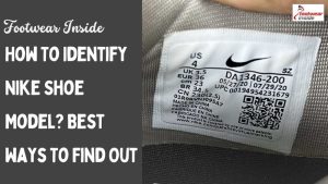 How To Identify Nike Shoe Model [Easy Ways] - Footwear Inside